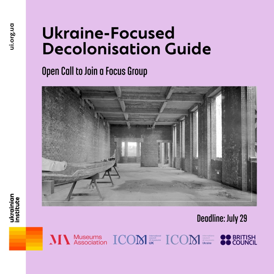 Open Call to Join a Focus Group on a New Ukraine-Focused Decolonisation Guide for Museums and ...